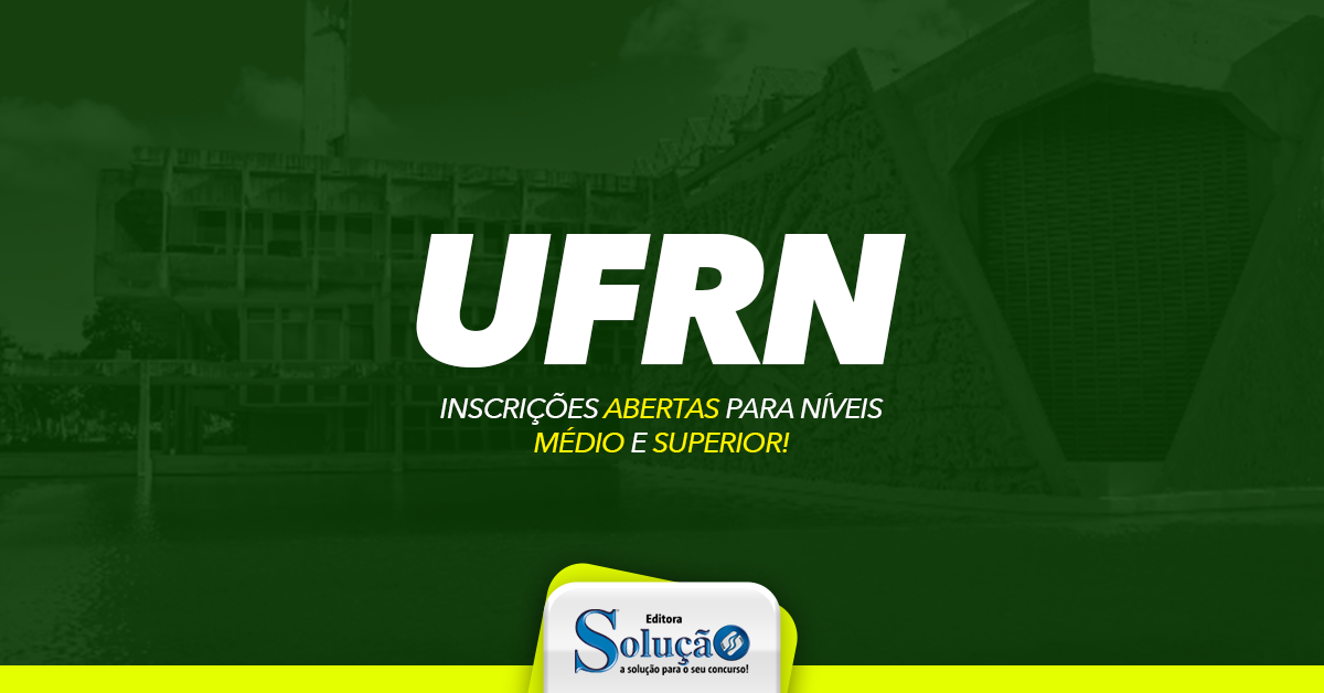 Concurso UFRN: Editais com 51 vagas e iniciais de R$8 mil!