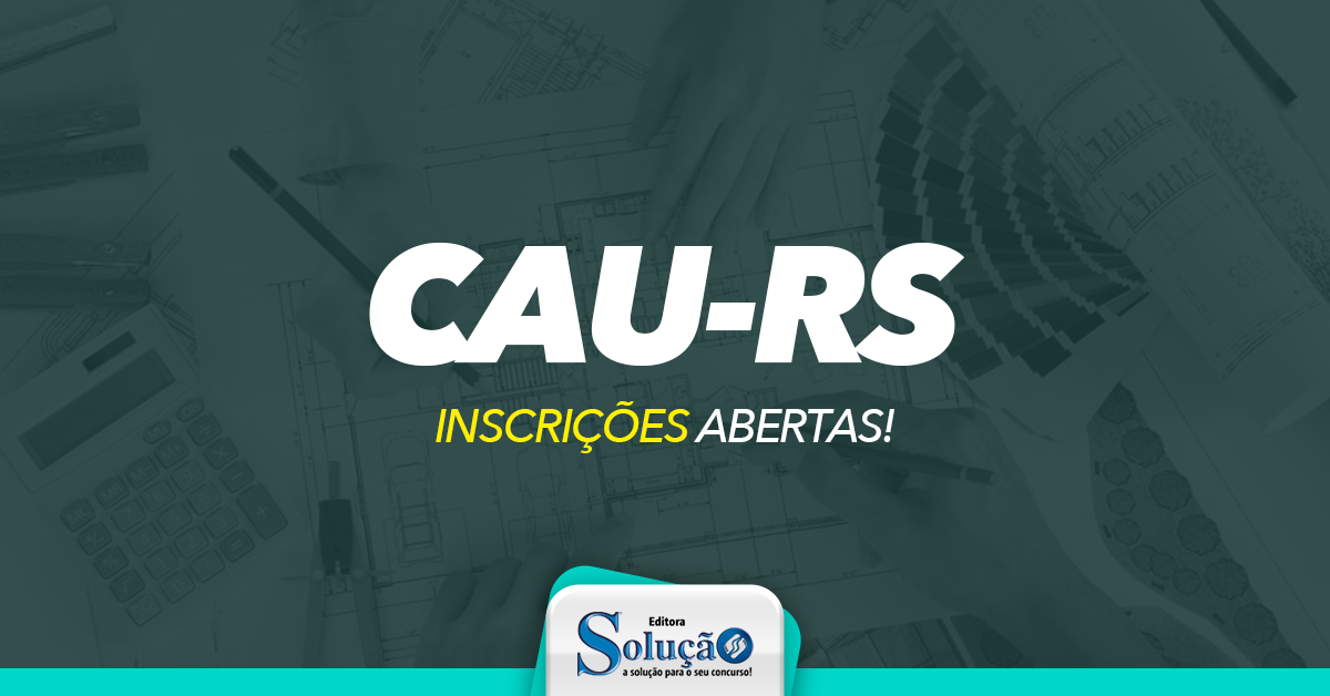 Concurso CAU-RS 2019: Inscrições abertas! - Editora Solução