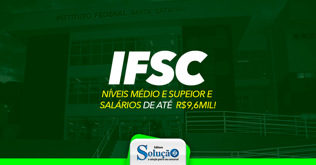 Concurso IFSC: Saiu edital com 28 vagas. Salário de R$10 mil!