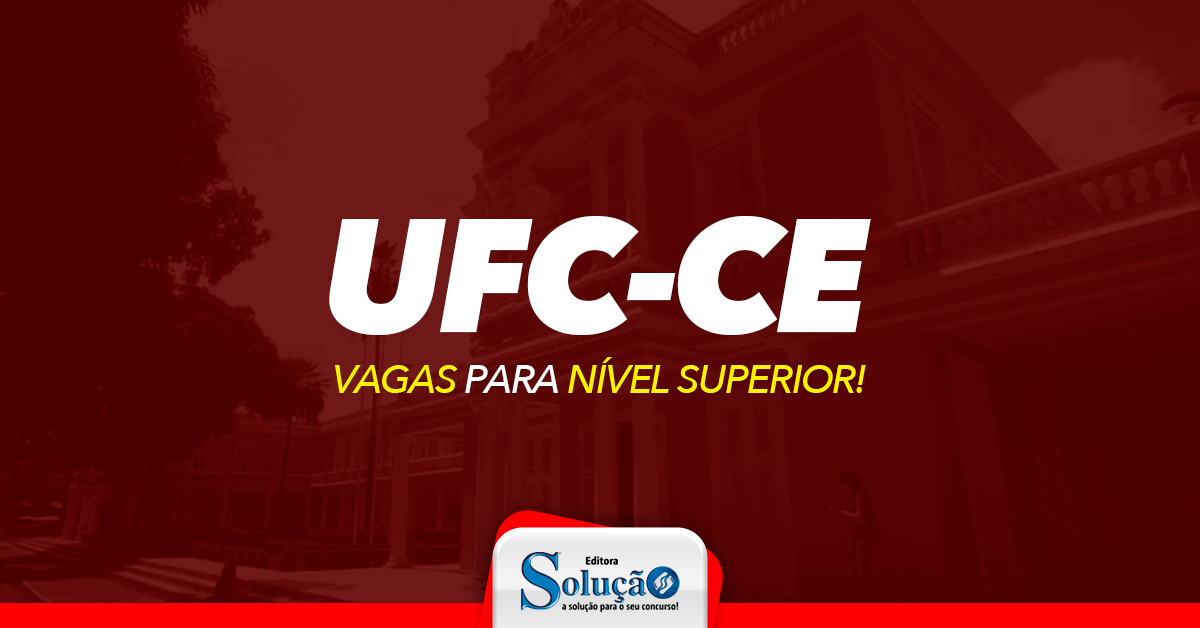 Concurso UFC: Edital publicado! 77 vagas para TAE!