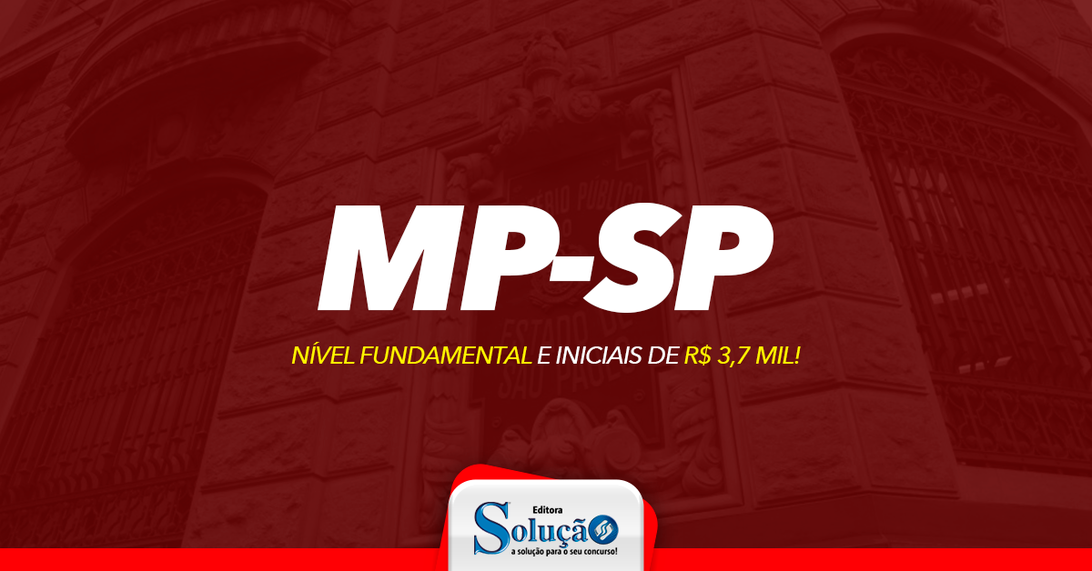 Concurso MP-SP 2019: Nível fundamental e salários de até R$ 3,7 mil ...