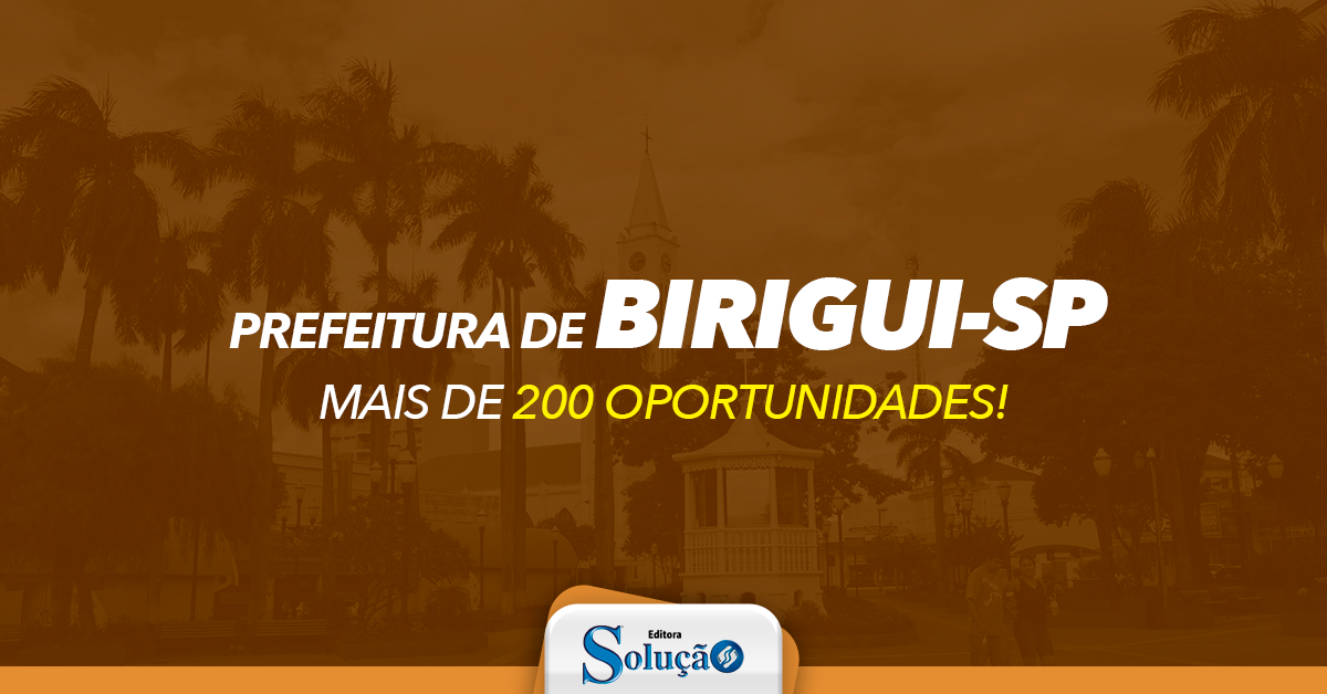 Concurso Prefeitura de Birigui: Saiu o edital! Até R$9 mil!
