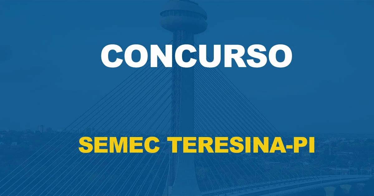 Concurso Semec Teresina-PI: Banca definida. 997 vagas | Solução