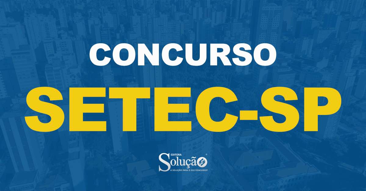 Concurso SETEC - SP: Oportunidades abertas para todos os níveis!