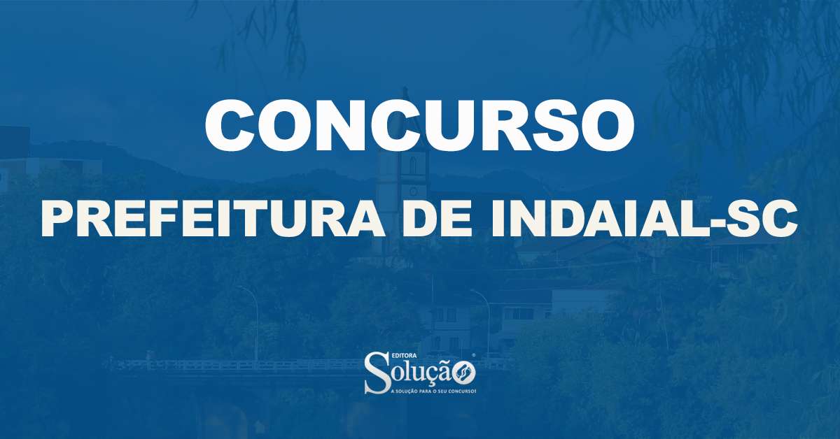 Concurso Prefeitura de Indaial-SC: Edital Publicado | Editora Solução