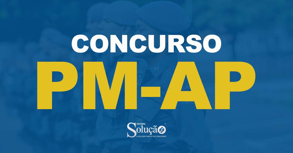 Concurso PM-AP deve contar com 600 vagas | Editora Solução