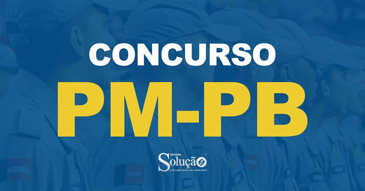 Concurso PM-PB: Edital com 30 vagas publicado | Editora Solução