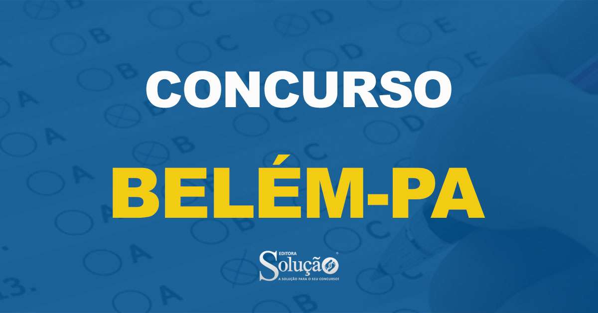 Concursos em Belém - PA: Mais de 850 vagas | Editora Solução