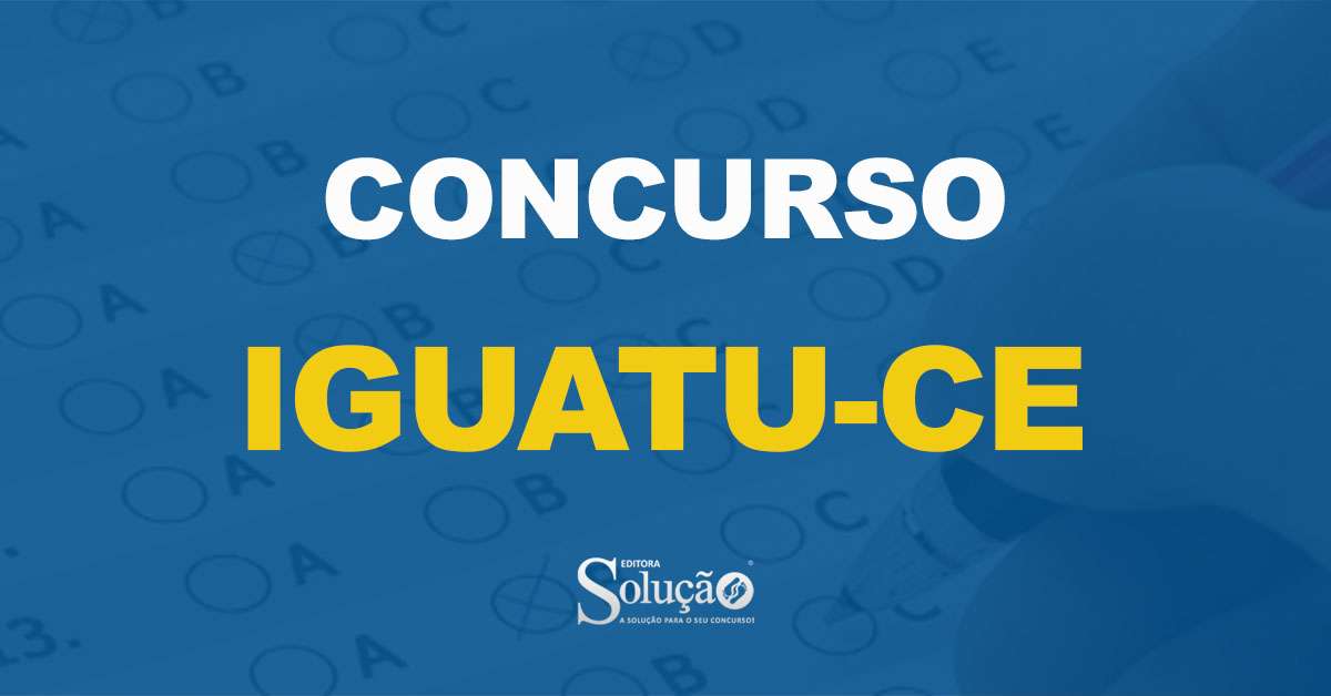 Concurso Prefeitura de Iguatu - CE: 300 vagas | Editora Solução
