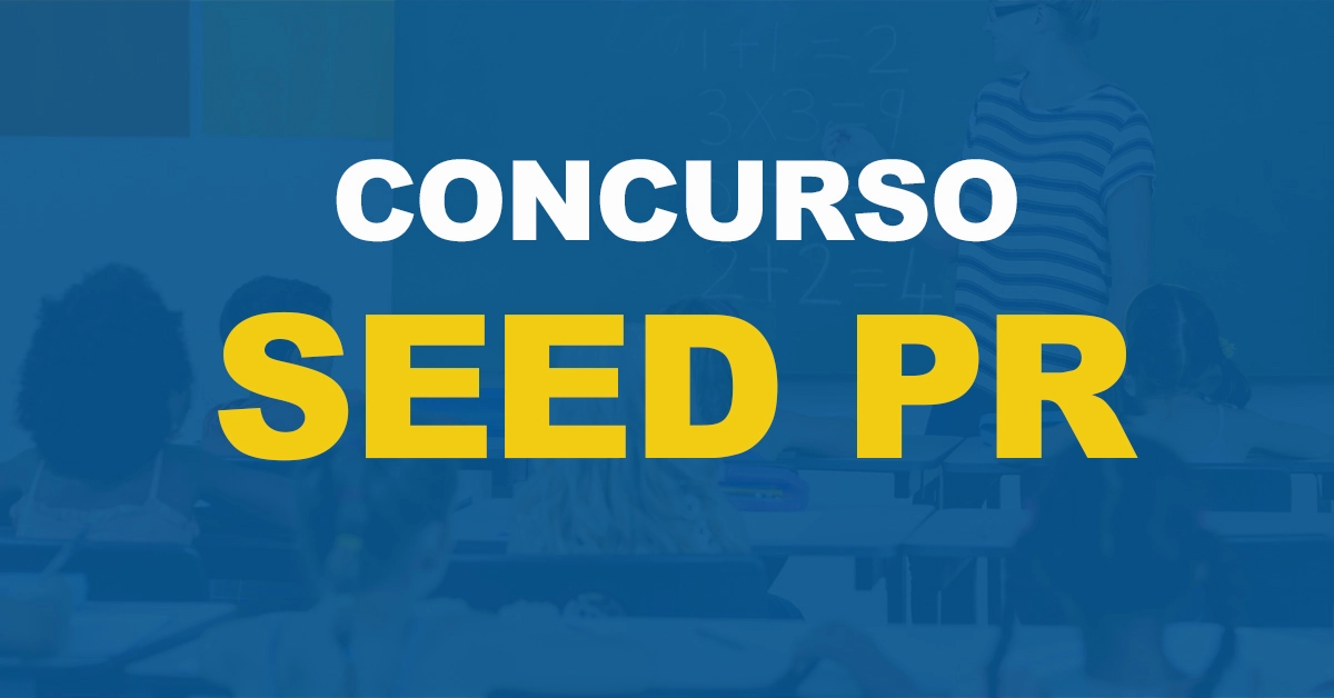 Concurso SEED PR: Edital publicado com 4 mil vagas temporárias!