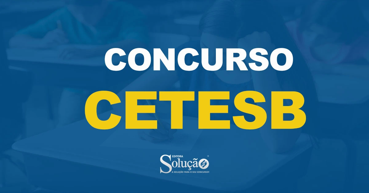 Concurso CETESB SP oferece 224 Vagas. Confira os editais!