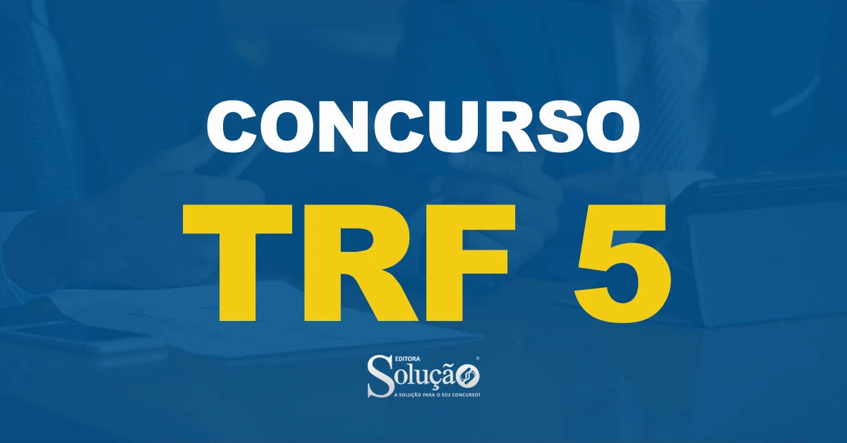 Edital do concurso TRF 5 oferece salários de R$ 8 mil.