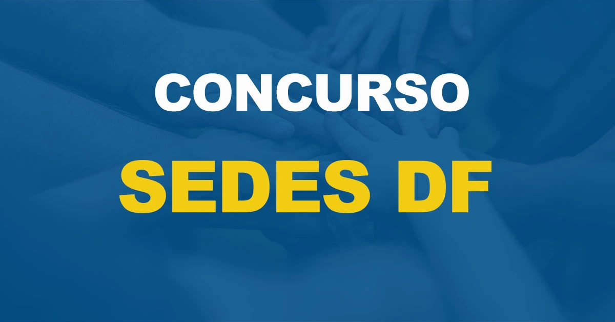 Concurso SEDES DF: Edital com 1.197 vagas ainda em 2024!