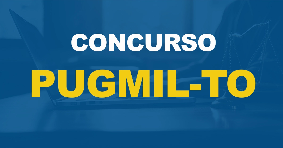 Concurso Prefeitura de Pugmil: 68 vagas e até R$3 mil!