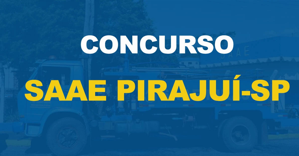 Concurso SAAE Pirajuí: 24 vagas para todos os níveis! Concurso SAAE Pirajuí: 24 vagas para todos os níveis!